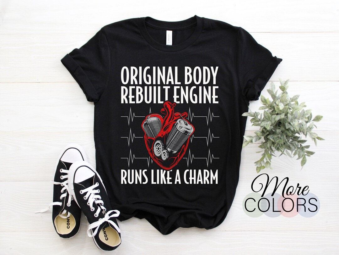 Original Body Rebuilt Engine Runs Like A Charm T-shirt, Open Heart ...