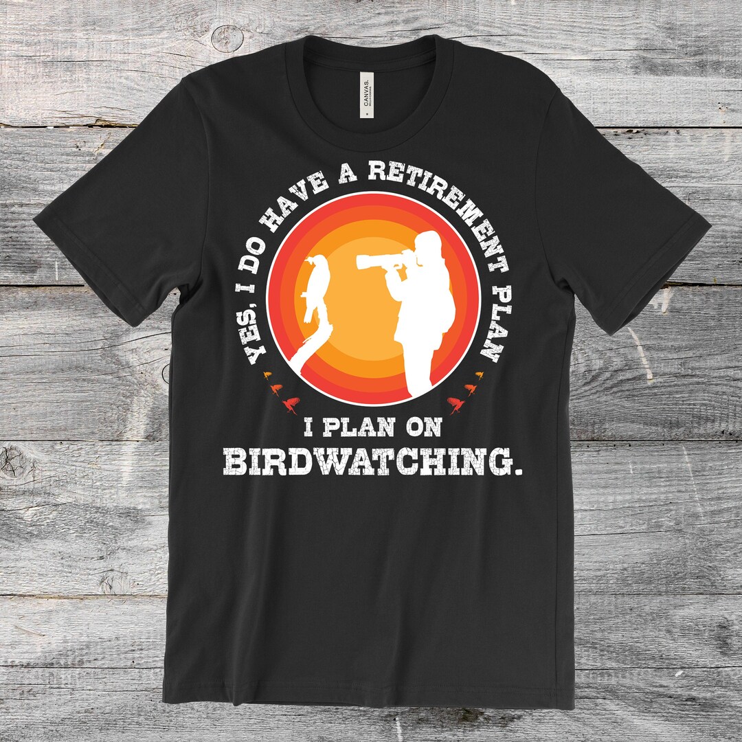 Birdwatching T-shirt, Bird Lover, Funny Bird Watching Tee, Bird Watcher ...