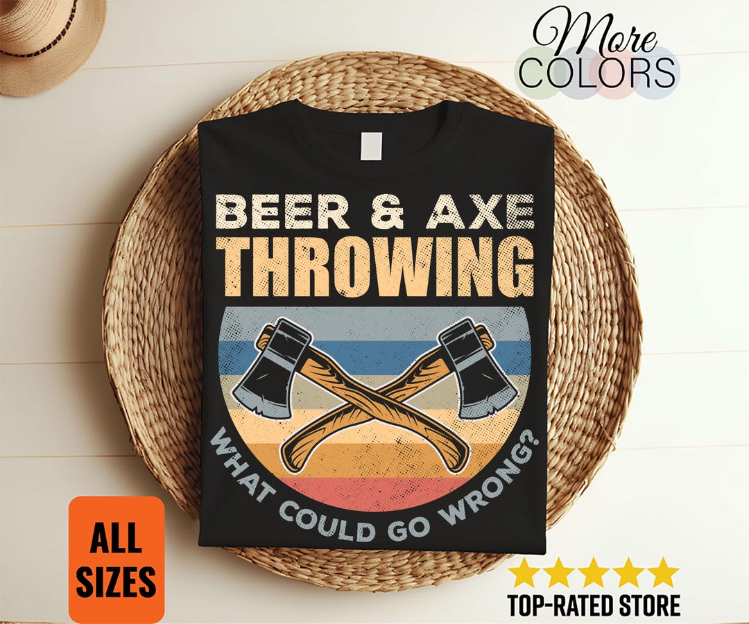 Beer Throwing Axe T-shirt, Axes Hatchet Thrower Gift, Cool Funny Axe ...