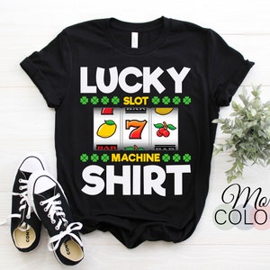 Lucky Slot Machine Shirt Casino Funny Casino Players Clothing Gambling ...
