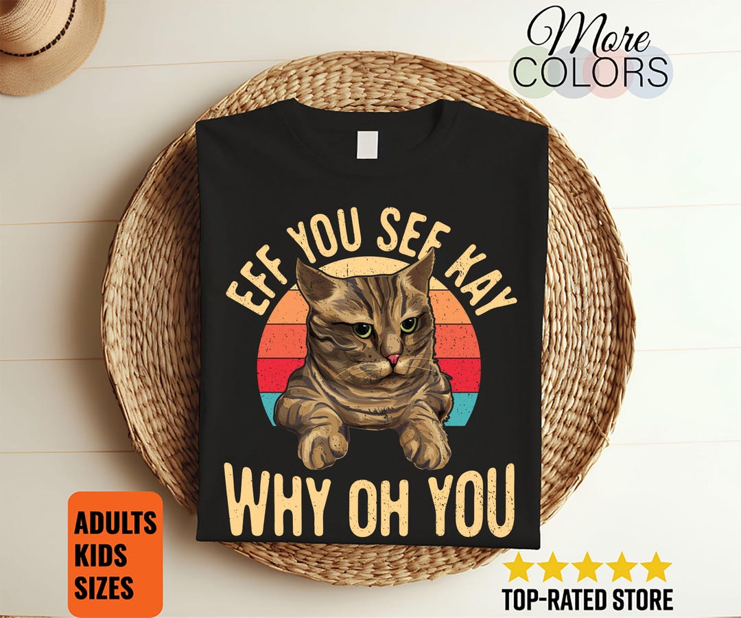 Eff You See Kay Why Oh You T-shirt, Funny Cats Lover Gift, Cat Dad Mom ...