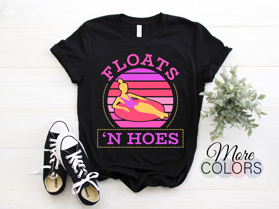 Vintage Retro Floats and Hoes Float Trip Tubing River Float T-shirt ...