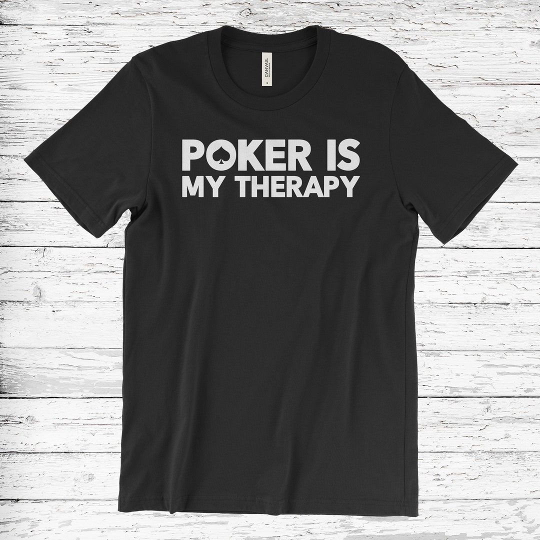 Poker T-shirt, Poker Gift, Poker Tee, Funny Poker Shirt, Poker Player ...