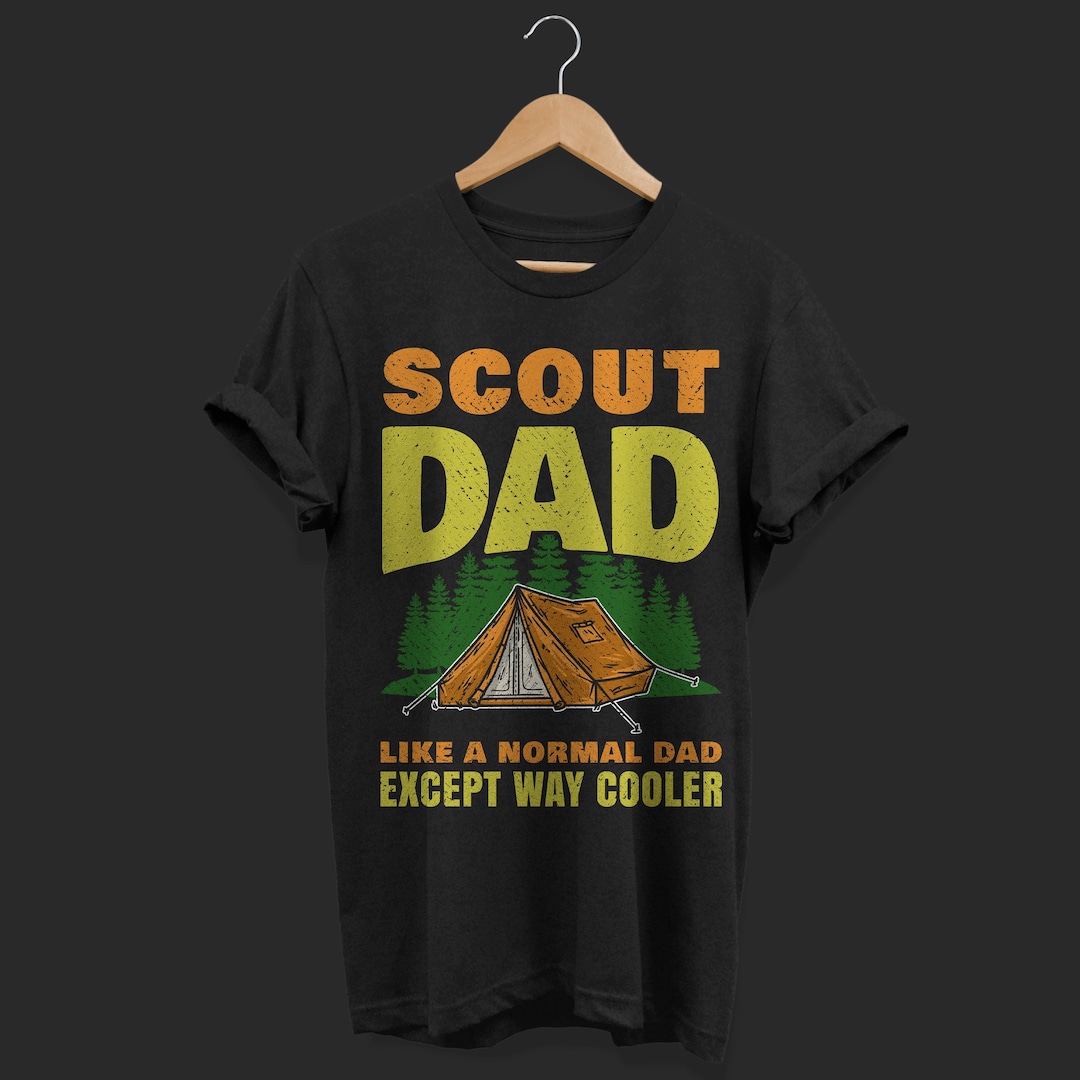 Scout Dad Like A Normal Dad Except Way Cooler Scouting Lovers Gifts ...