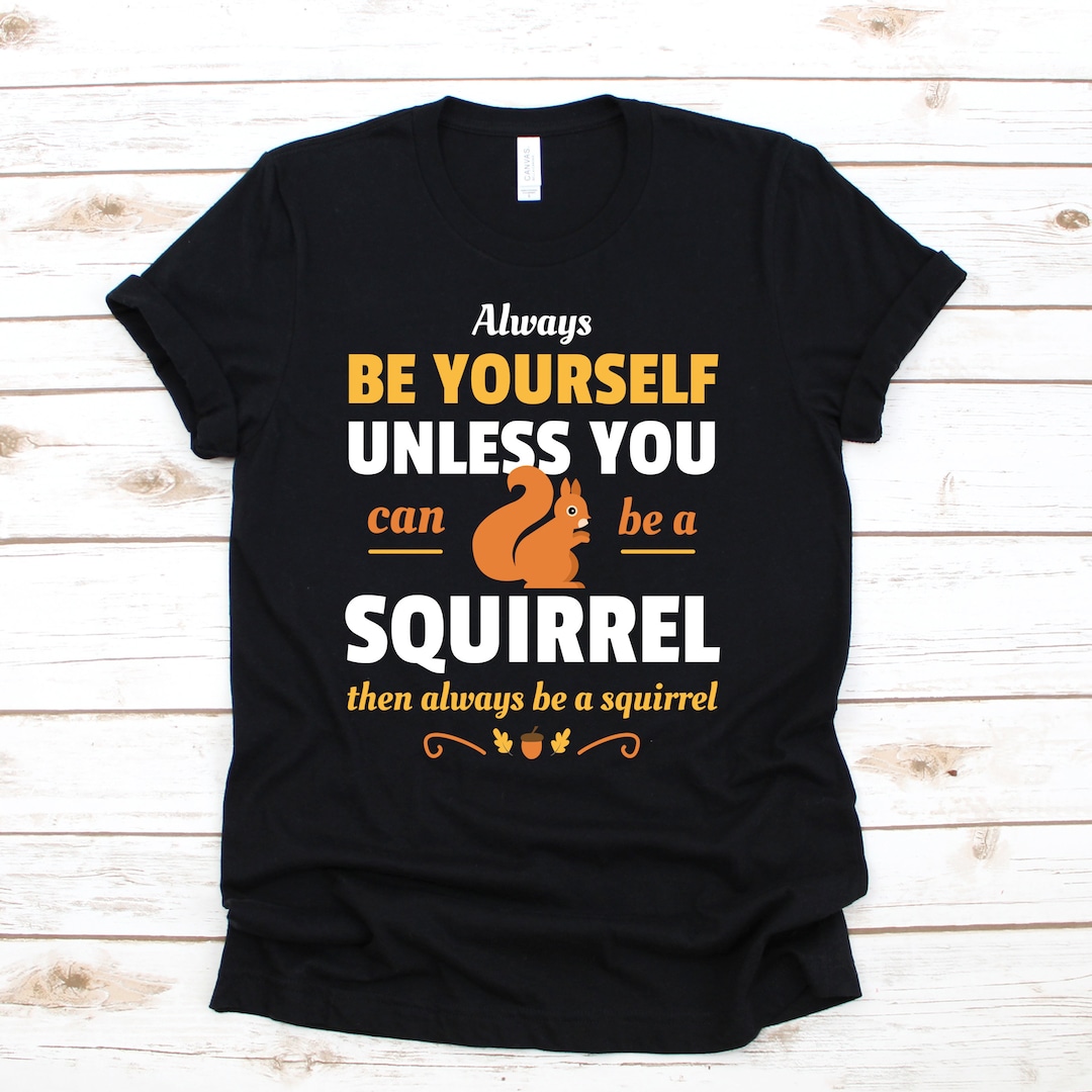 Squirrel Shirt, Funny Squirrels Tee, Squirrel T Shirts, Squirrel Owner ...