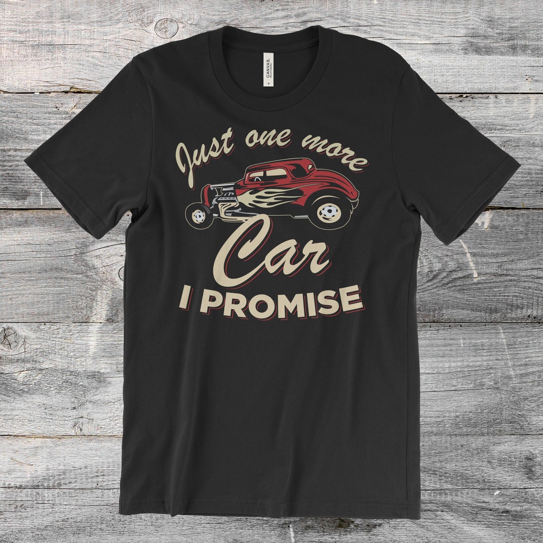 Just One More Car I Promise Funny Vintage Retro Cars Owner Driver T ...