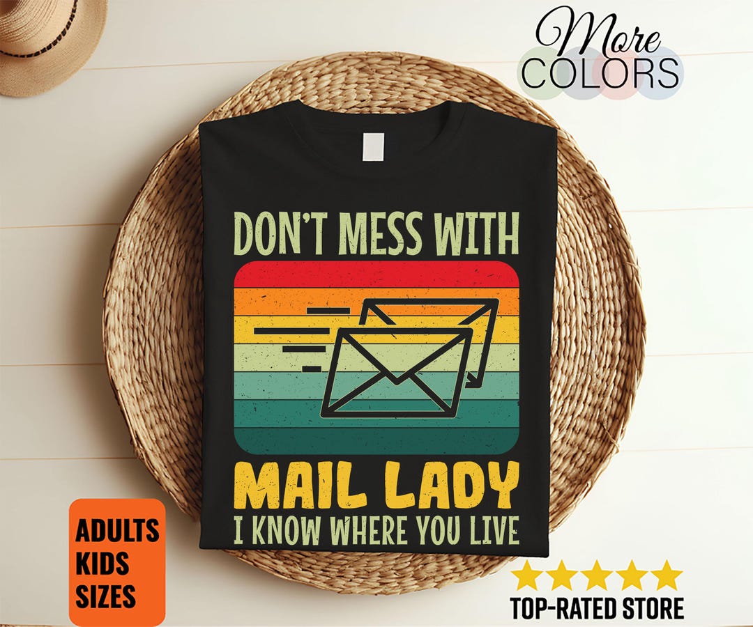 Don't Mess With the Mail Lady T-shirt, Delivery Truck Deliver Driver ...