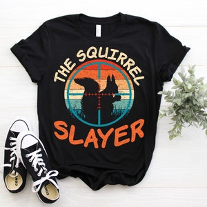 The Squirrel Slayer Vintage Retro Hunter T-shirt, Squirrels Hunting ...