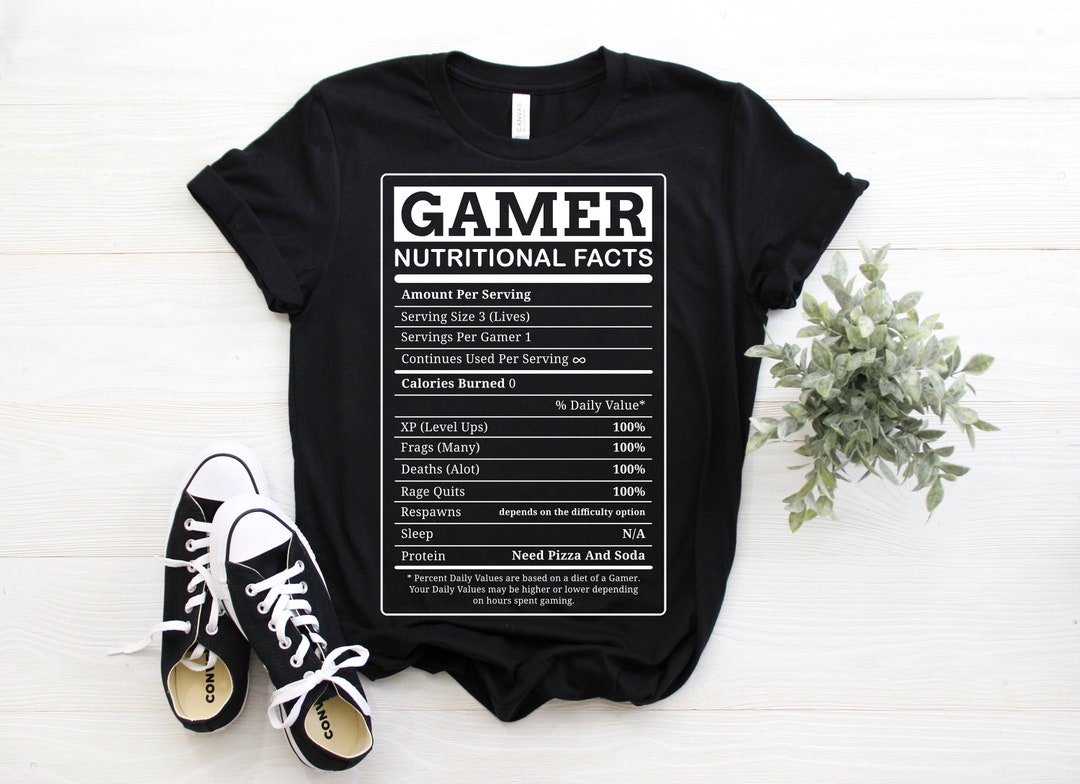 Gamer Nutritional Facts Cool Gamer Video Game Funny T-shirt, Gamers ...