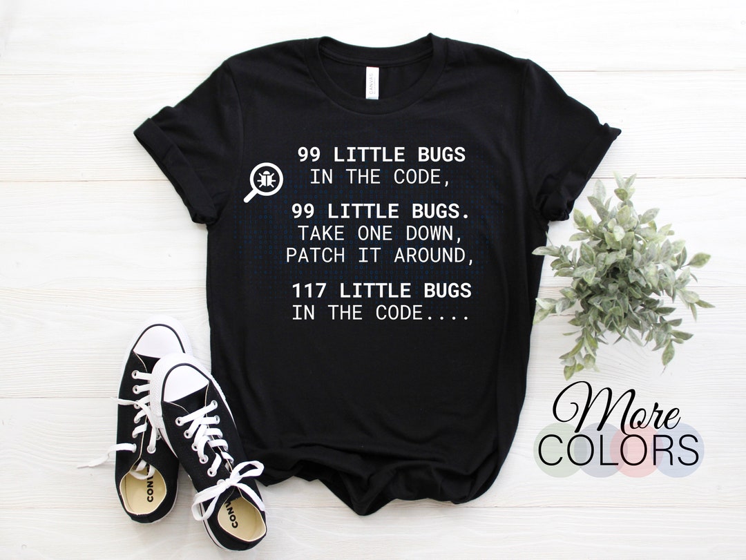 99 Little Bugs in the Code Programming Coding Funny T-shirt, Web ...