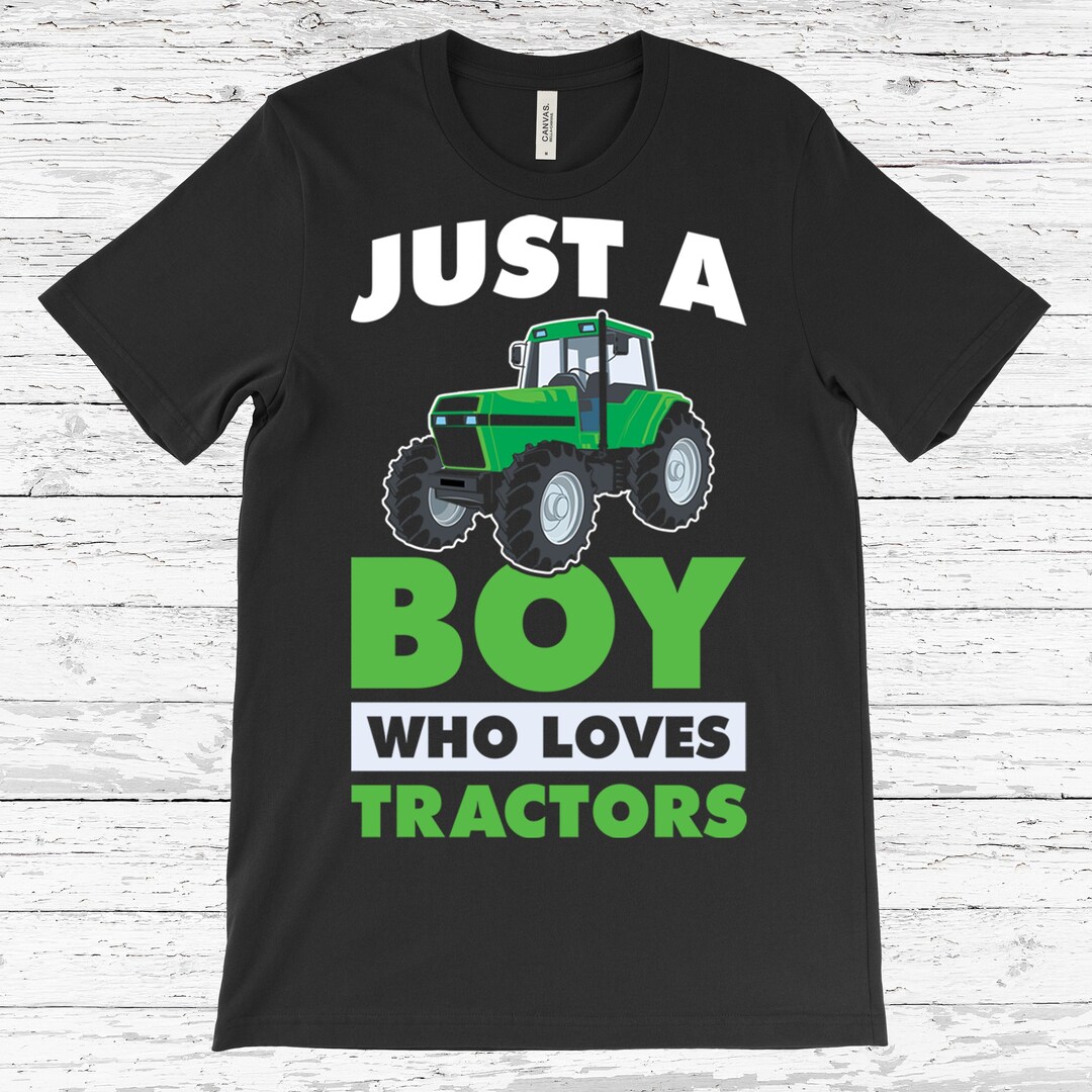 Just A Boy Who Loves Tractors T-shirt, Boys Birthday Present, Tractor ...