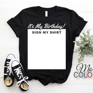 It's My Birthday Sign My Shirt Funny T-shirt, Perfect Gift for Friends ...