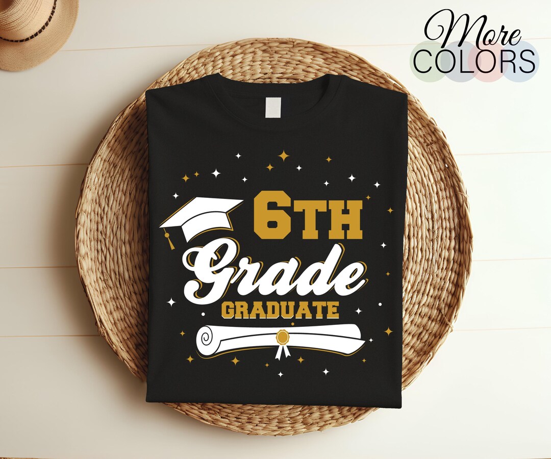 6th Grade Class School Sixth Graduate Graduation Gifts T-shirt ...