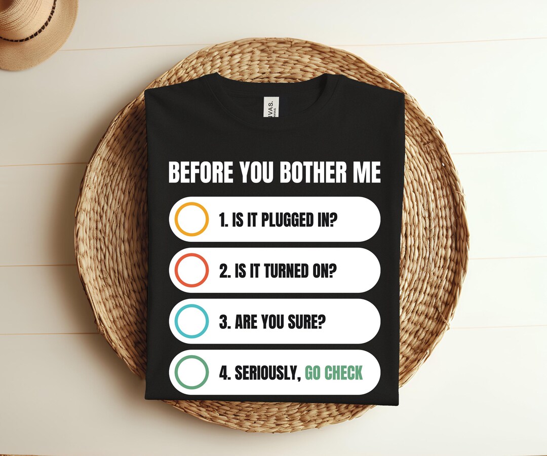 Before You Bother Me is It Plugged in Computer Techs T-shirt, Gift for ...