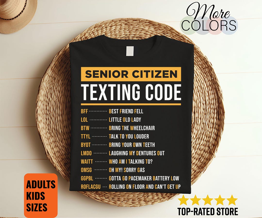 Funny Senior Citizen's Texting Code Gift for Grandpa or Grandma T-shirt ...