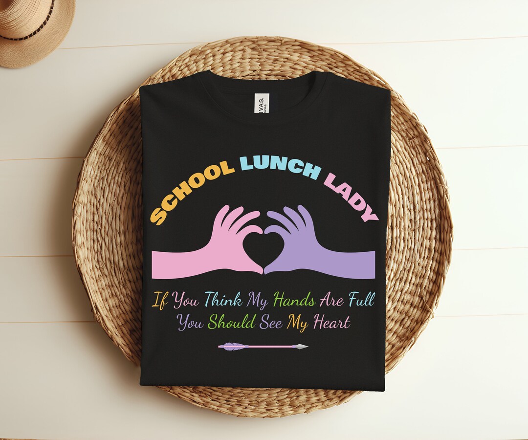 Lunch Lady If You Think My Hands Cafeteria Woman Lunch Lady Life ...