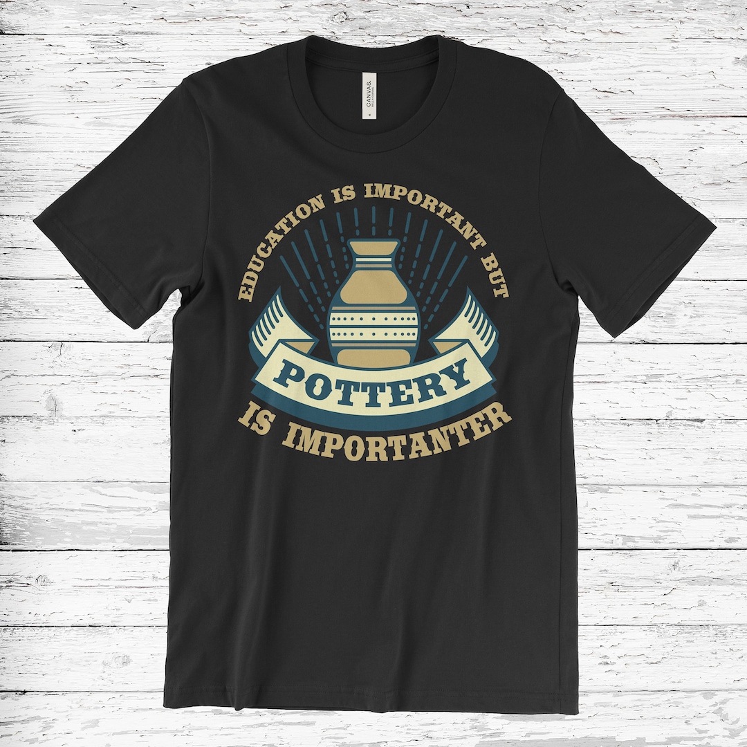 Funny Pottery T-shirt, Pottery Gift, Pottery Lover, Pottery Gifts ...