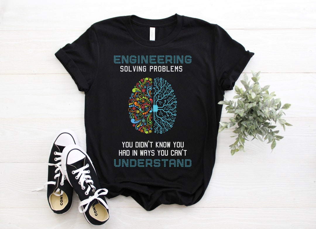 Engineering Solving Problems Funny Engineer Nerds Engineers Gifts T ...