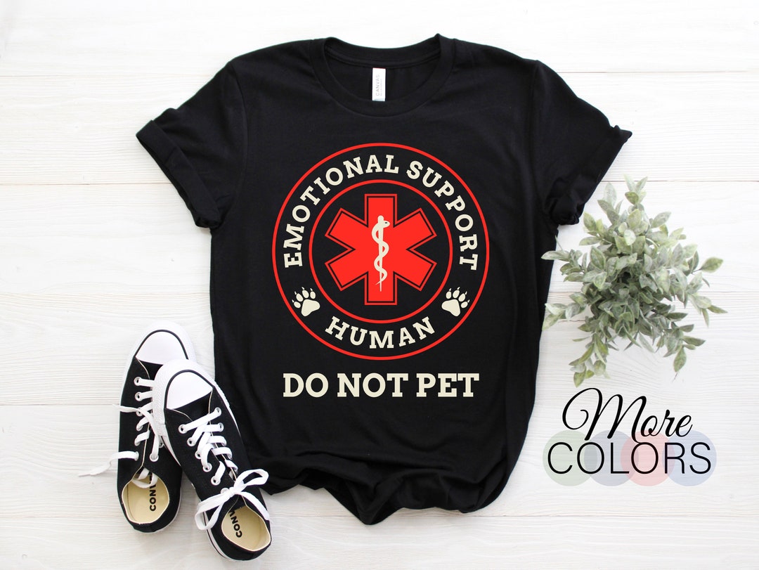 Emotional Support Human Do Not Pet Service Dog Love Humor Gift T-shirt, Adopt Dogs and Pets ...