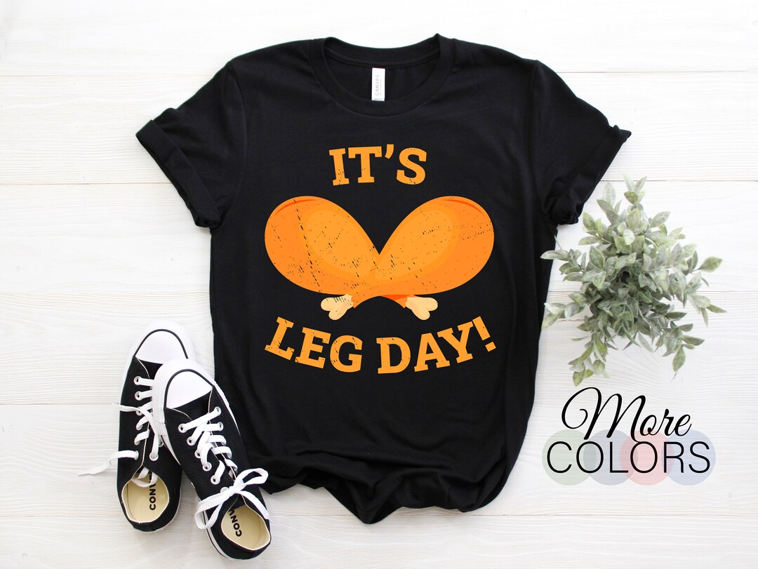 It's Leg Day Funny Workout Turkey Thanksgiving T-shirt, Family Friends ...