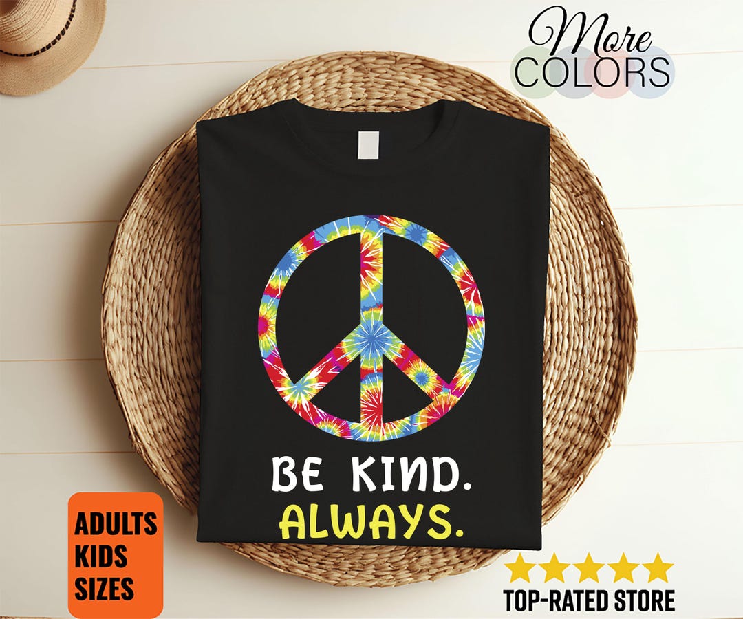 Be Kind Always Kindness Tie Dye Peace Sign Vintage Retro T-shirt, Cute ...
