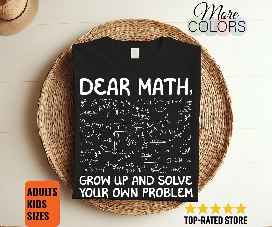 Dear Math Grow up and Solve Your Own Problems Funny Mathematicians ...