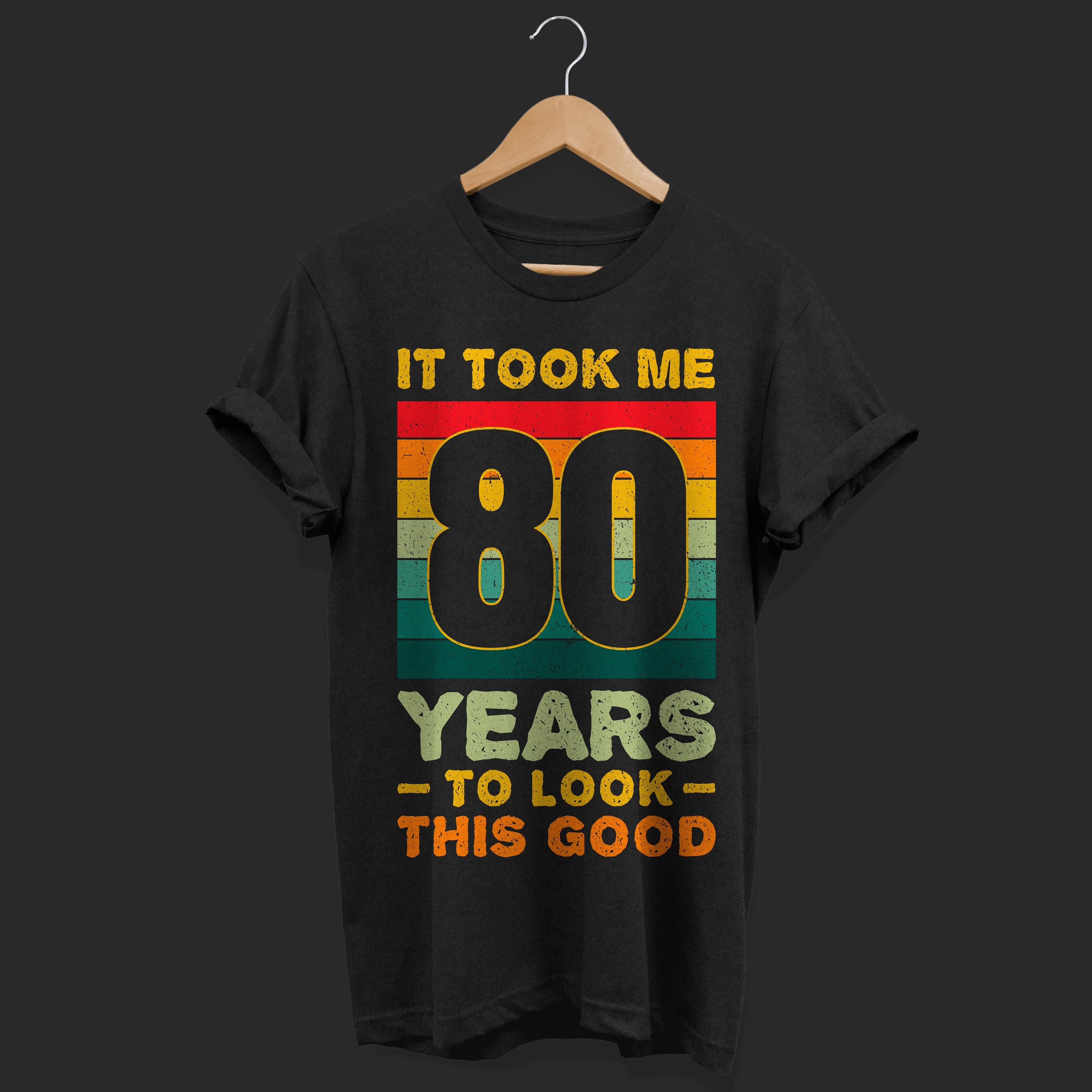 It Took Me 80 Years Old to Look This Good 80th Old Birthday - Etsy