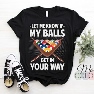 Billiards Cue Sport Game Pool Balls Billiard Player Gift Funny T-shirt ...