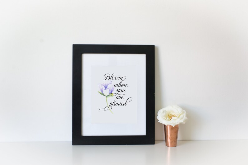 Bloom Where You Are Planted Wall Print, Inspirational Wall Art ...