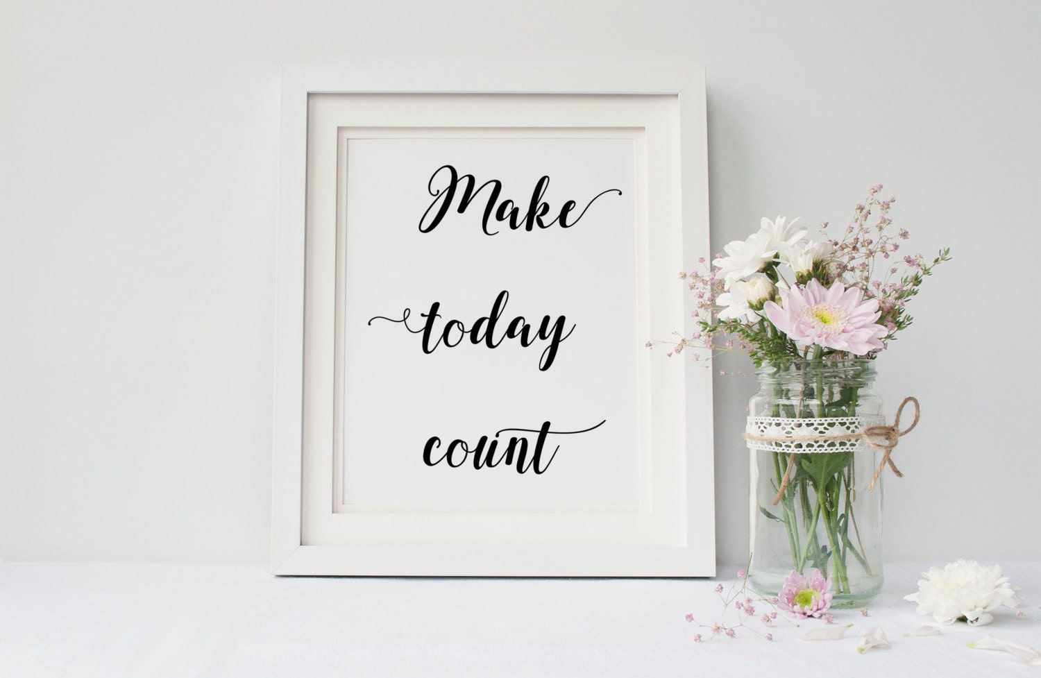 Make Today Count Print, INSTANT DOWNLOAD, Inspirational Wall Art ...