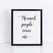 Normal People Print Funny Prints Funny Wall Art Funny - Etsy