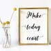 Make Today Count Print, INSTANT DOWNLOAD, Inspirational Wall Art ...