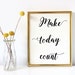 Make Today Count Print, Inspirational Wall Art, Inspirational Art, Home ...