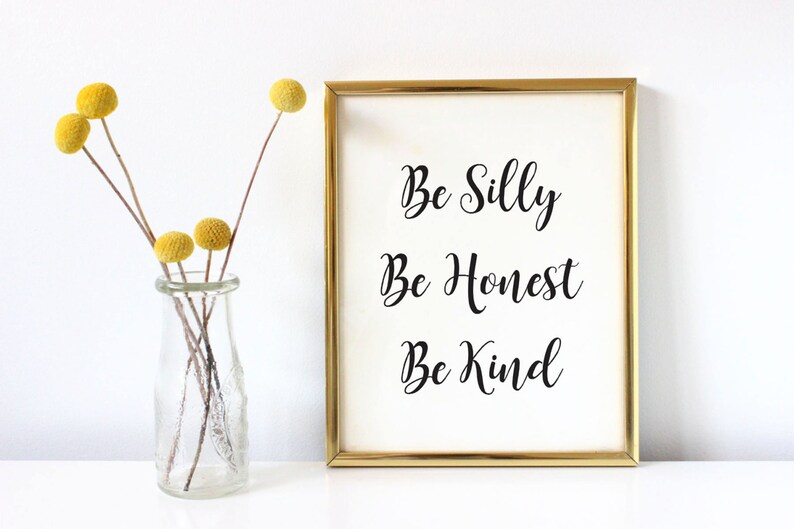 Be Silly Be Honest Print, INSTANT DOWNLOAD, Inspirational Wall Art ...
