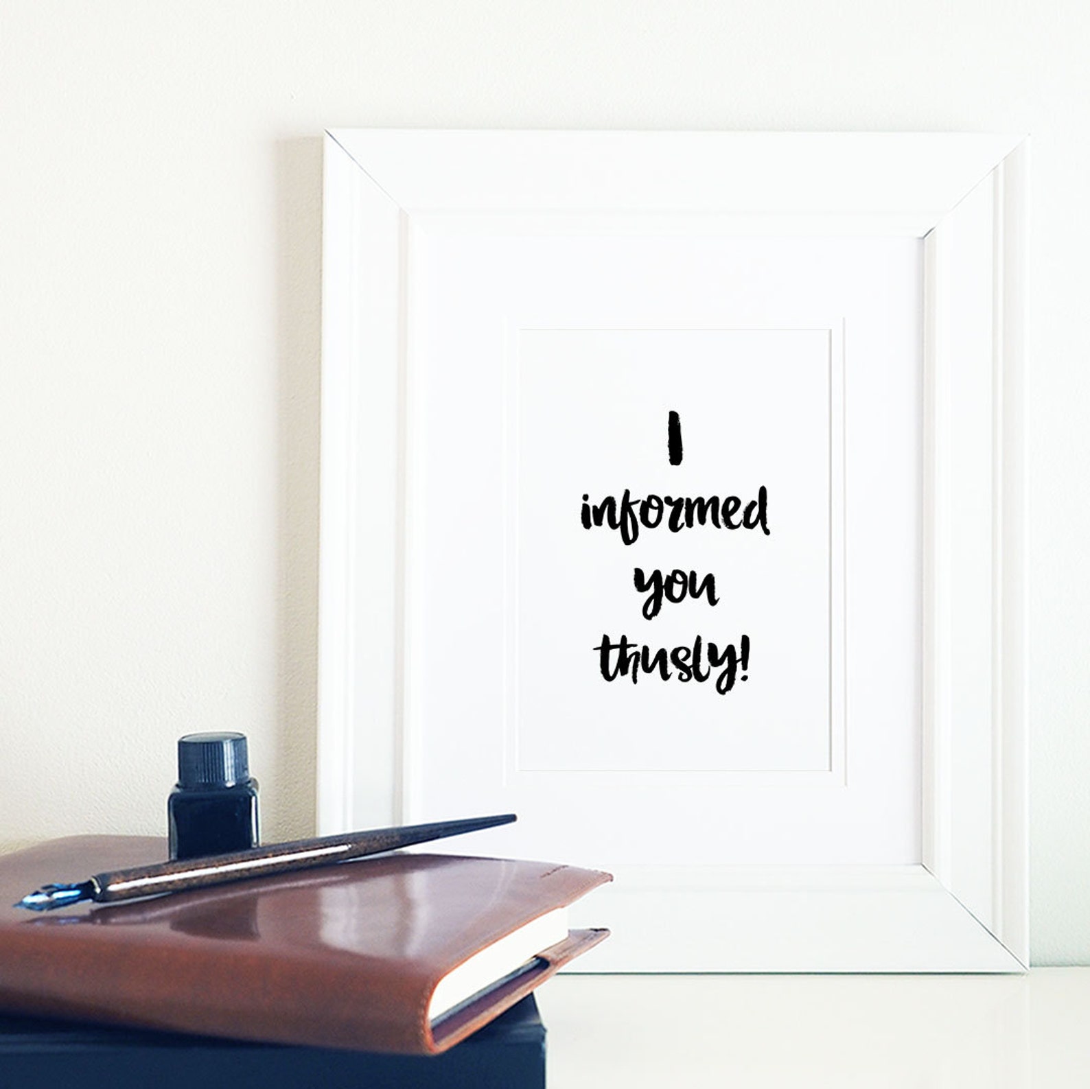 I Informed You Thusly, Funny Print, Funny Wall Art, Funny Wall Decor ...