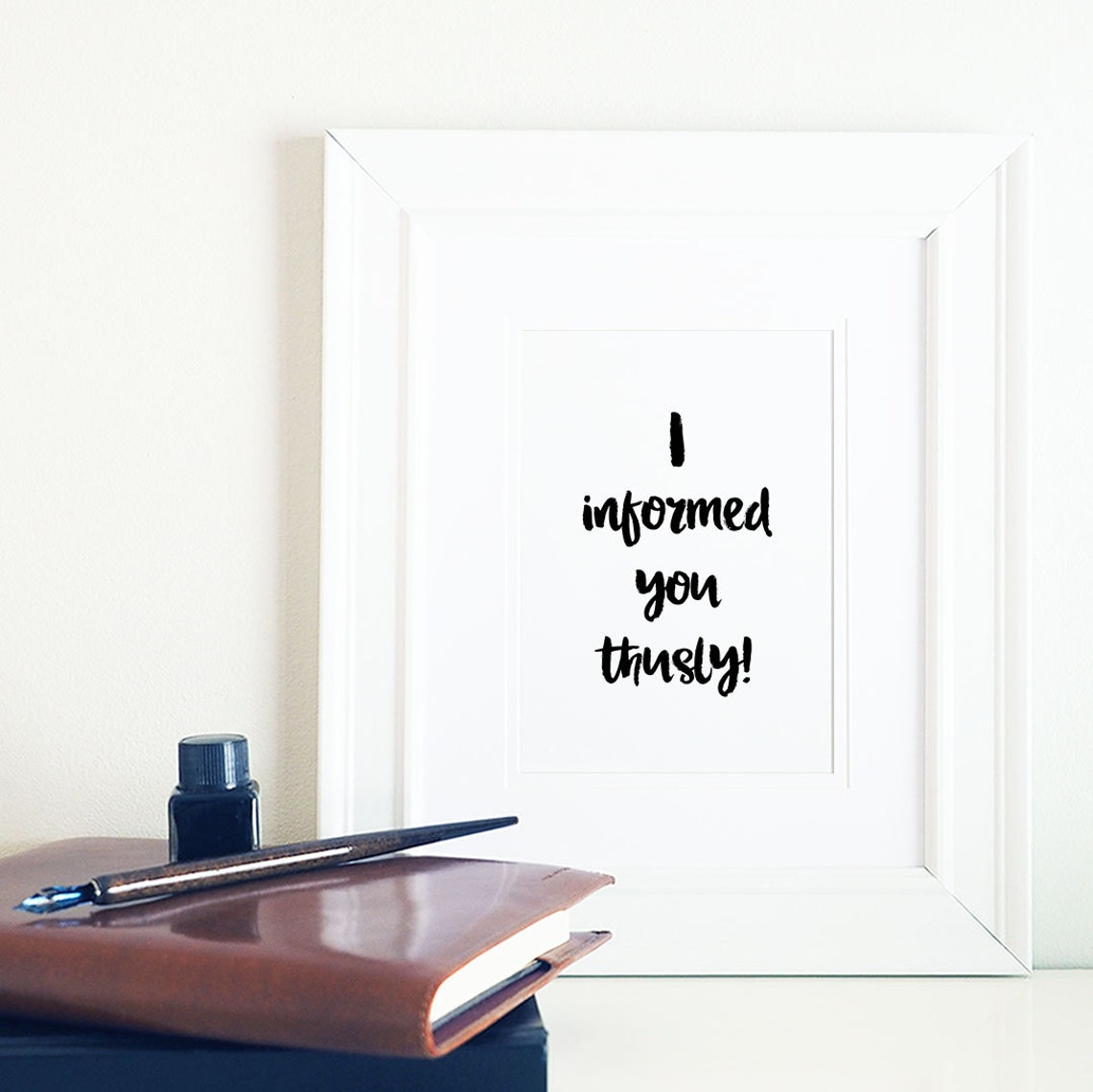 I Informed You Thusly Sign, INSTANT DOWNLOAD, Funny Wall Art, Funny ...