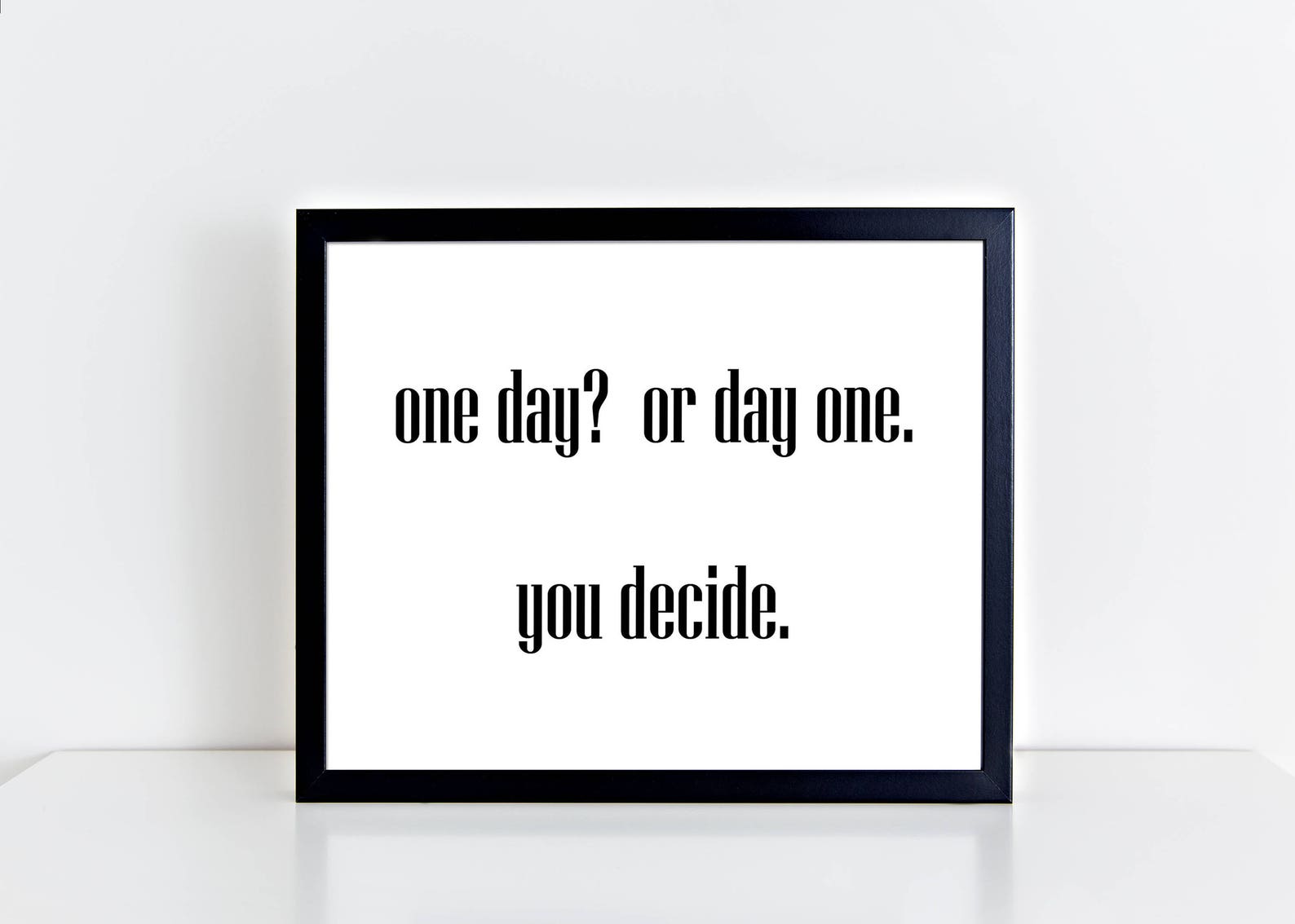 One Day or Day One Quote Inspirational Wall Art Home Decor - Etsy