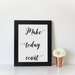 Make Today Count Print, Inspirational Wall Art, Inspirational Art, Home ...