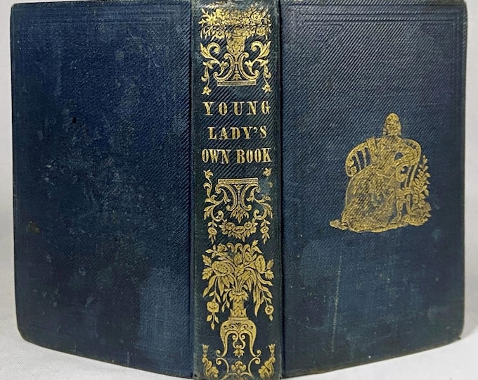 Antique 1845 VICTORIAN ETIQUETTE BOOK the Young Lady's Own Book; a ...