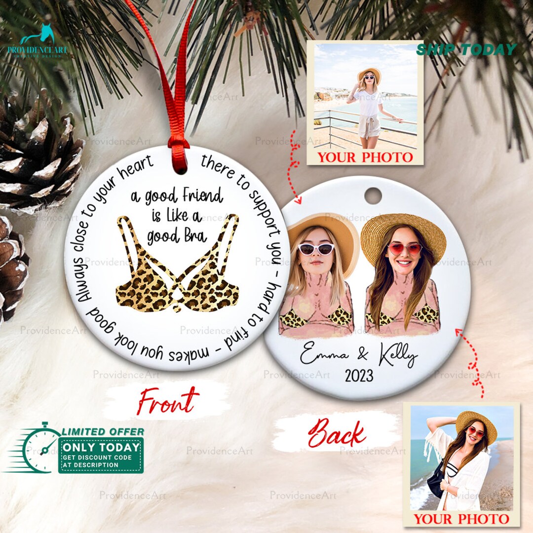 Good Friend Like A Good Bra Custom Ornament, Funny Friends Ornament ...