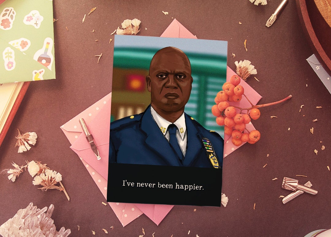 Captain Raymond Holt i've Never Been Happier Enthusiastic Greetings ...