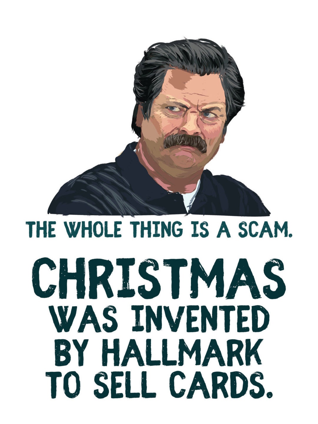 Christmas Was Invented by Hallmark to Sell Cards Ron Swanson - Etsy