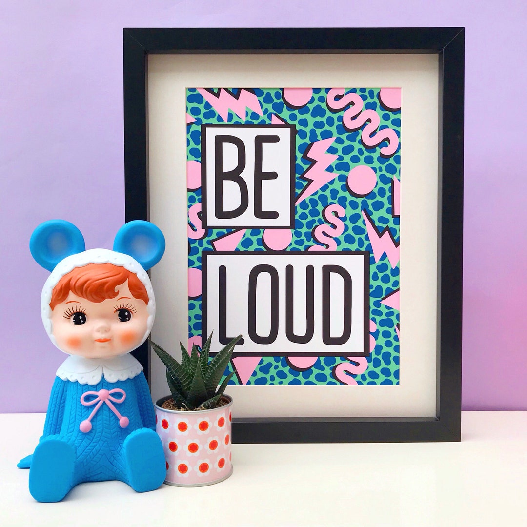 Be Loud Pink and Green Bright 90s Style Wall Art Poster Print, A3 or A4 ...