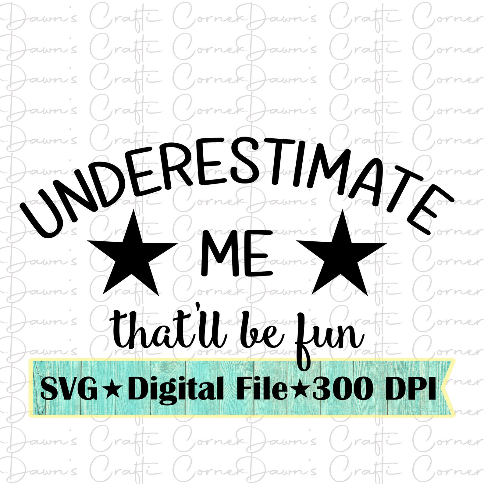 Underestimate Me That'll Be Fun Underestimate Me Svg - Etsy