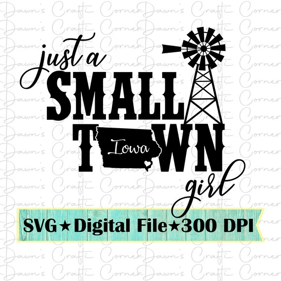 Small Town Iowa Girl Iowa Girl Svg Just A Small Town Iowa | Etsy