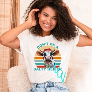 Don't Be A Salty Heifer Png; Funny Heifer Png; Salty Heifer: Heifer Png ...