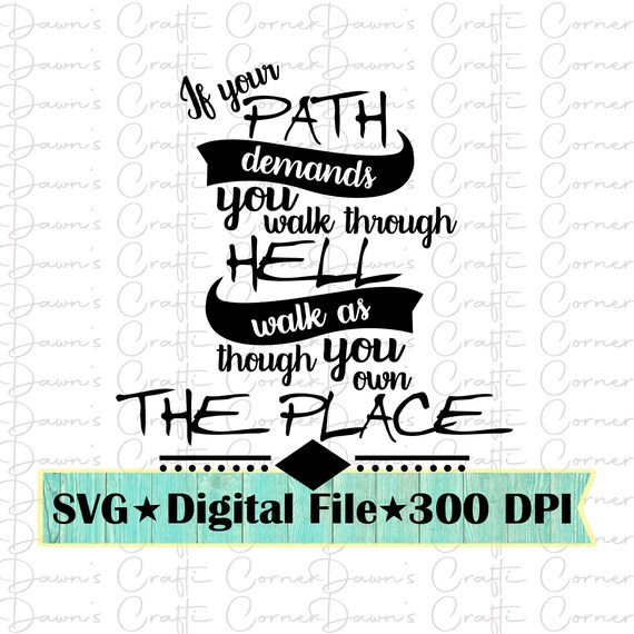 Funny Svg If Your Path Demands You Walk Through Hell Svg - Etsy