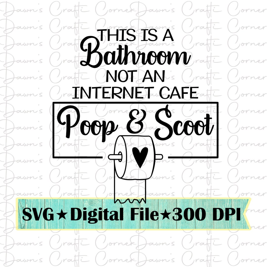 Funny Bathroom Sign; Bathroom Svg; Funny Sign Svg; Poop and Scoot ...