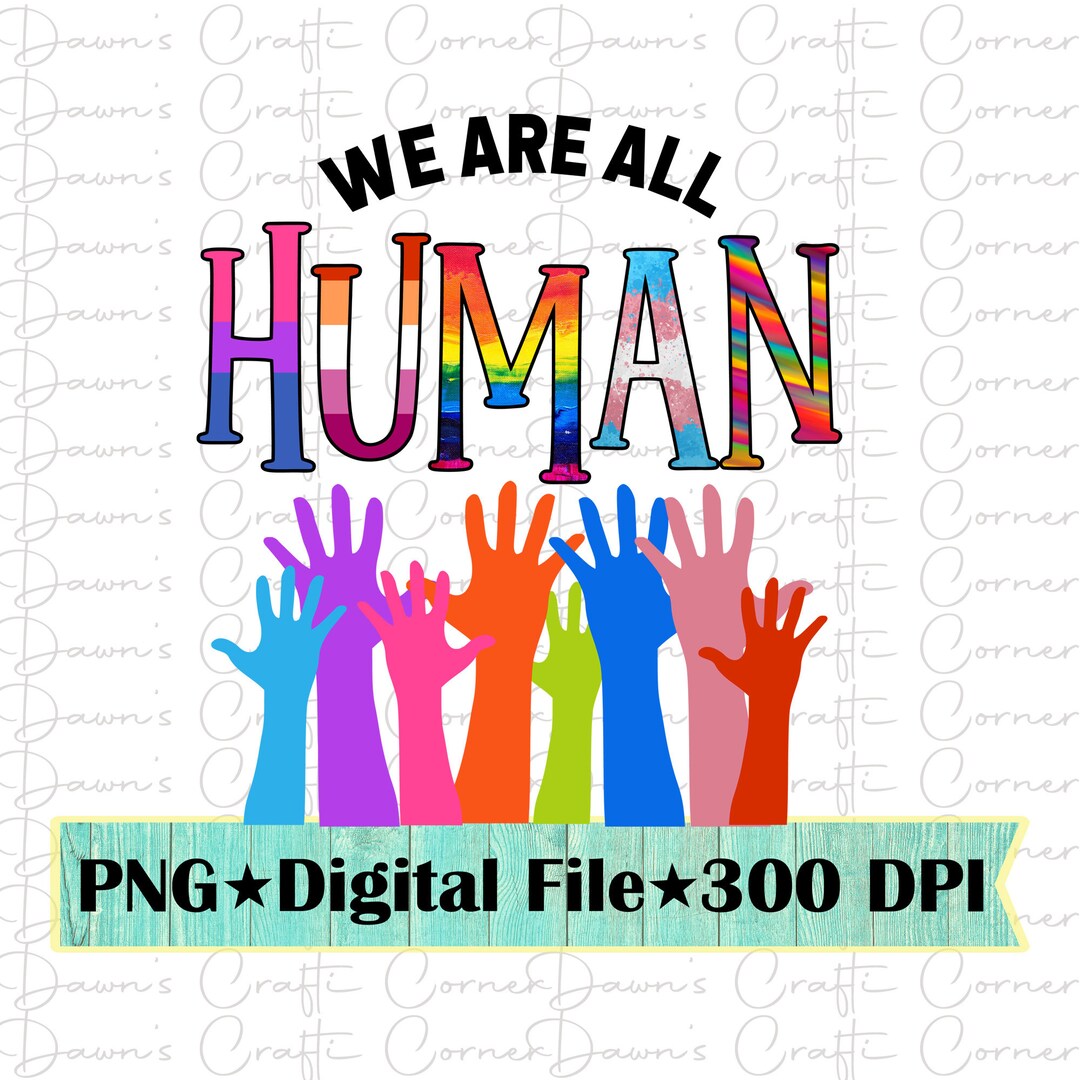 LGBTQ Png; Pride Png; We Are All Human; Gay Pride; Transgender Pride ...