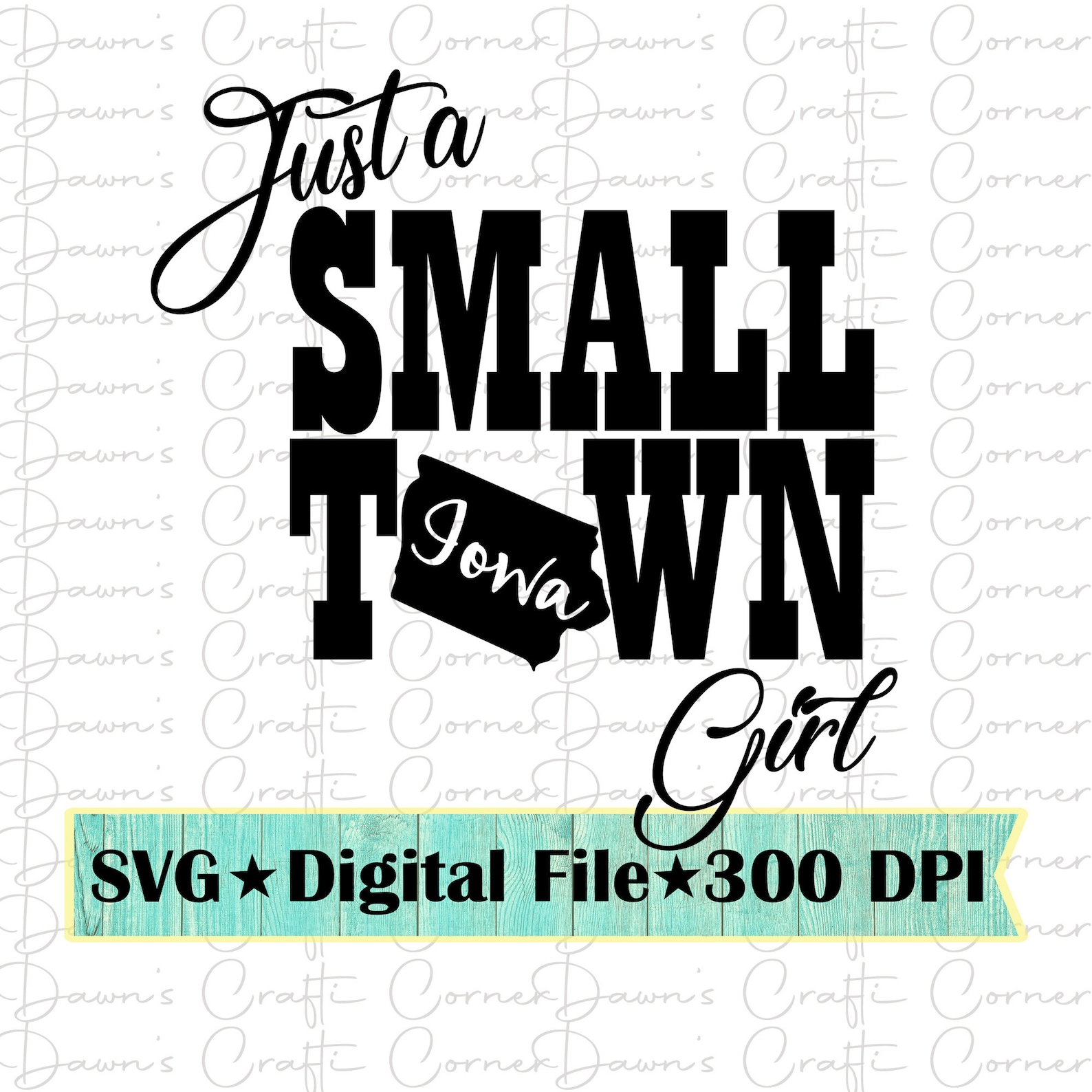 Small Town Girl Iowa Girl Just A Small Town Iowa Girl Svg - Etsy